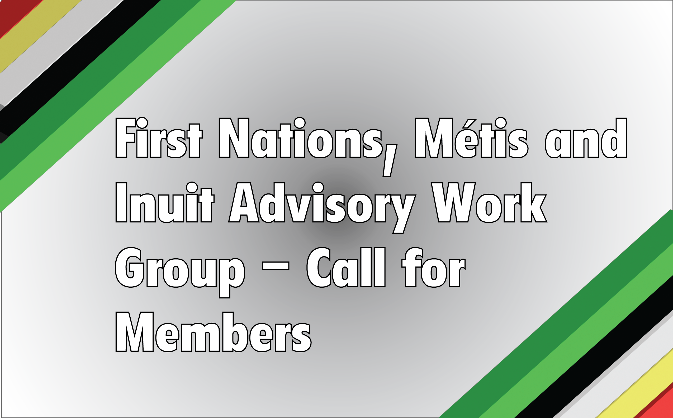 First Nations, Métis and Inuit Advisory Work Group – Call for Members ...